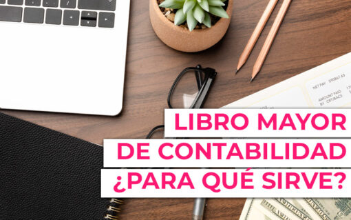 Libro Mayor de Contabilidad: definición, utilidad y errores típicos